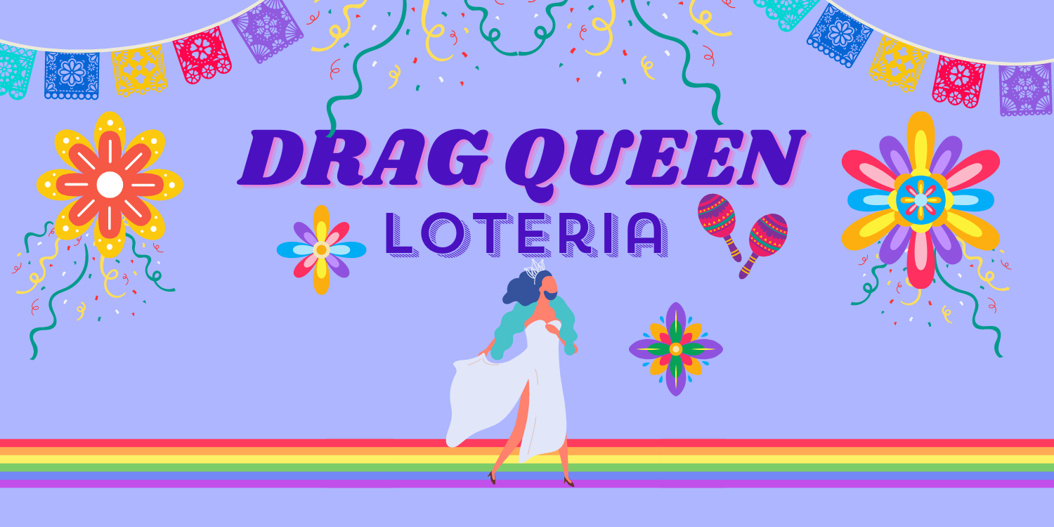 Drag Queen Loteria to Celebrate Latinx Heritage Month, LGBTQ+ History ...
